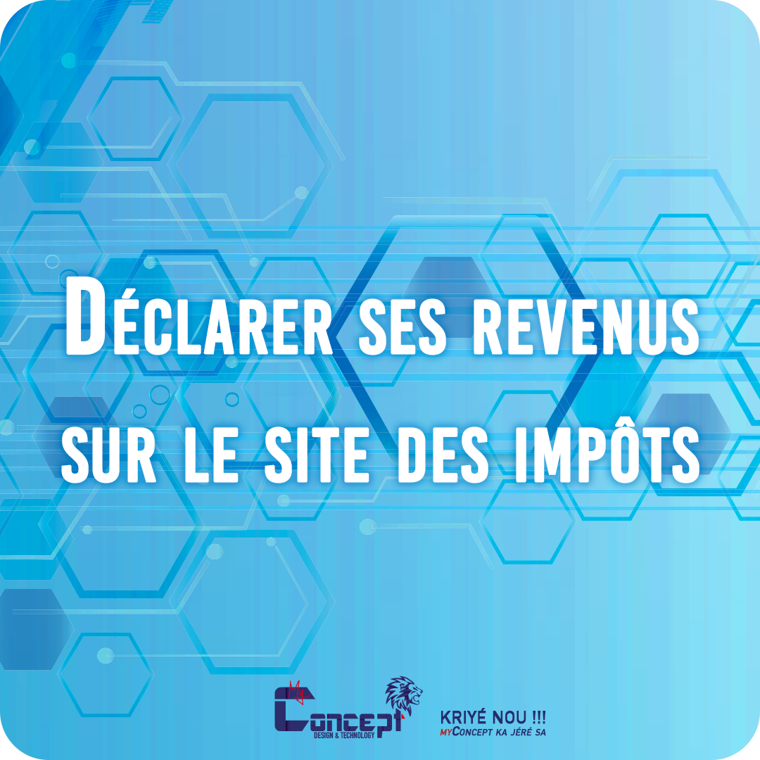 Déclarer ses revenus sur le site des impôts - MyConcept Design & Technology